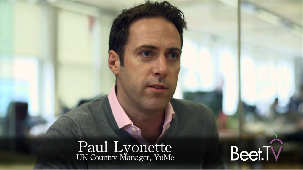 YuMe’s Lyonette: For Video Ads, “Size Doesn’t Matter” – Beet.TV