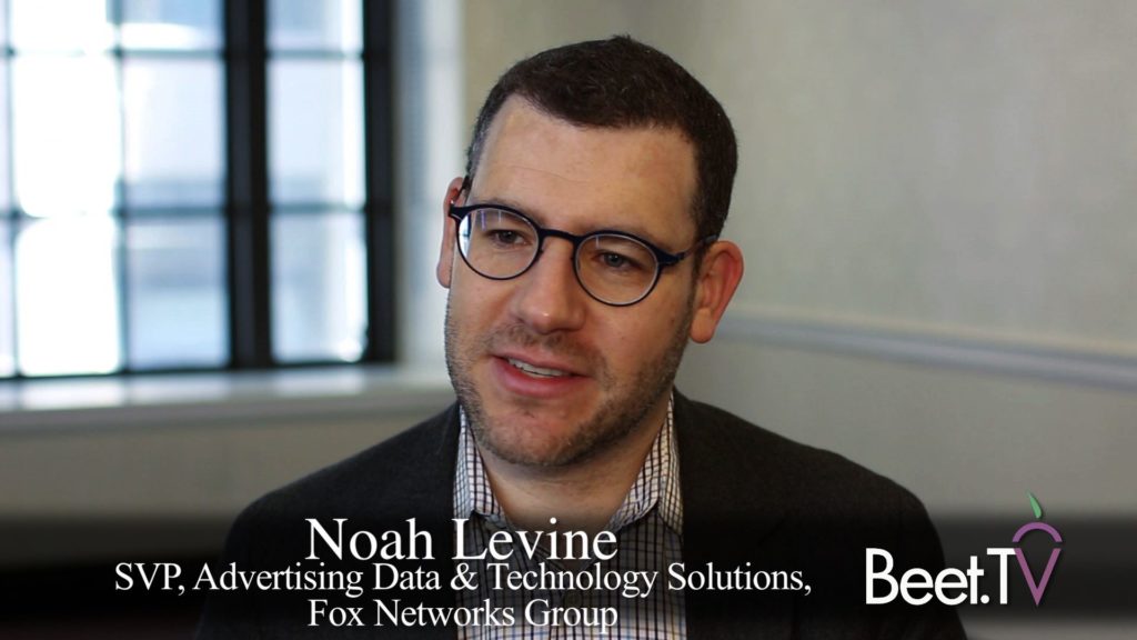 Fox Networks’ Noah Levine On The Virtues And Challenges Of TV Viewing ...