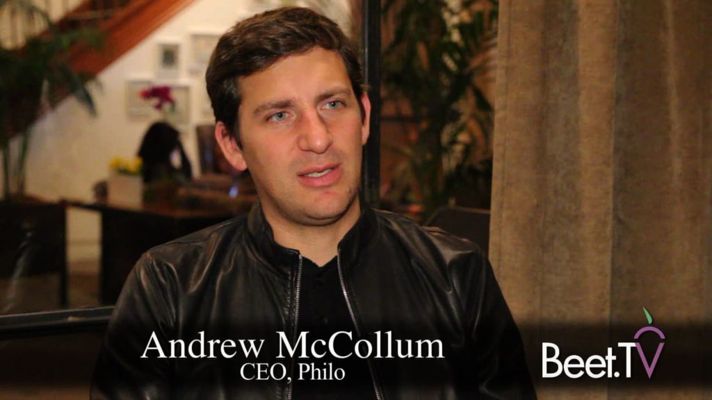 From Tin Foil To OTT: McCollum On Philo’s TV Dreams – Beet.TV