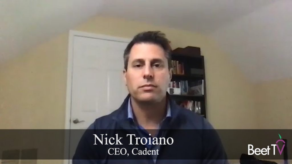 Pandemic Response Requires Agility: Cadent’s Troiano – Beet.TV