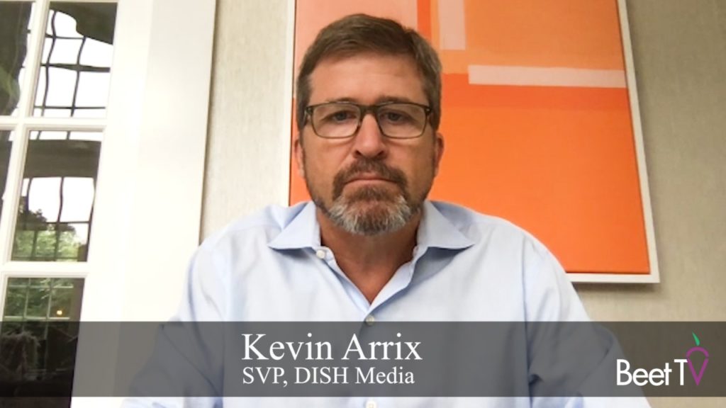 ‘Omni-Video Is Critical Going Forward’: Dish Media’s Kevin Arrix – Beet.TV