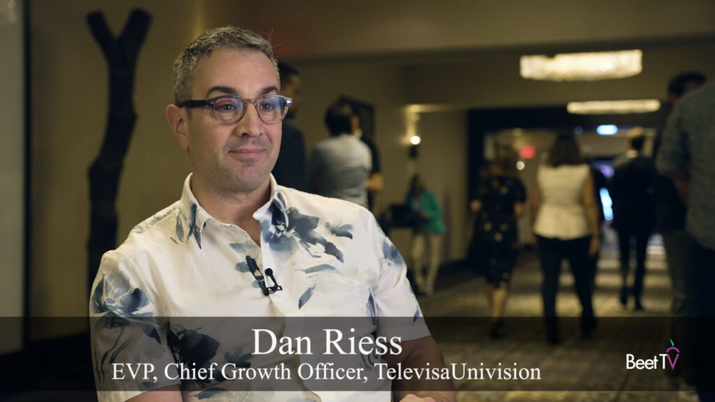 TelevisaUnivision’s Riess Sees Streaming Starting With Social – Beet.TV