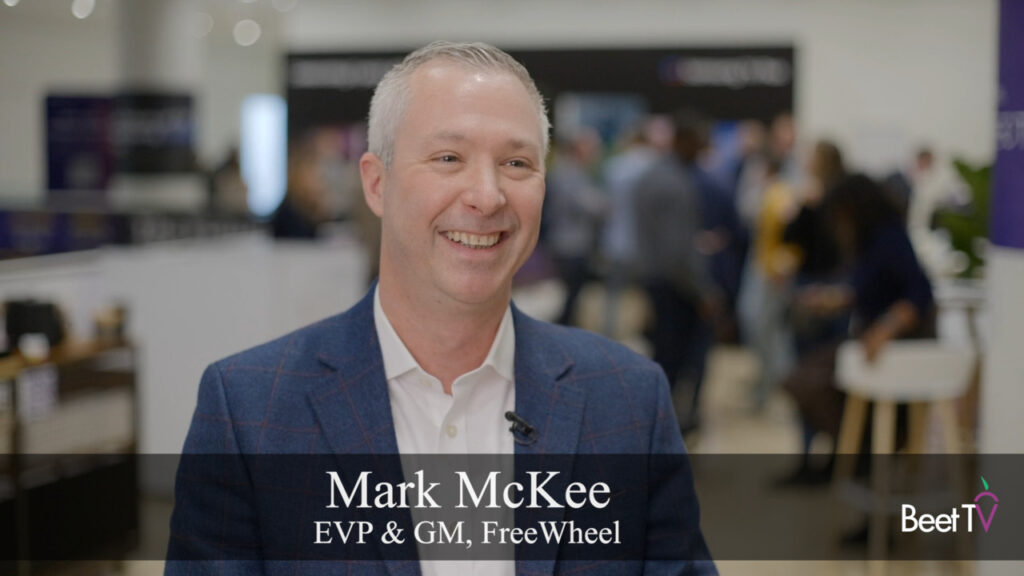 FreeWheel’s Mark McKee: CTV Can Democratize Ads For Smaller Businesses ...