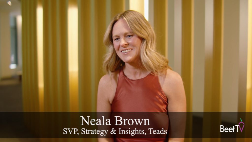 Teads’ Neala Brown: The Real Reason Attention Metrics Matter So Much at ...