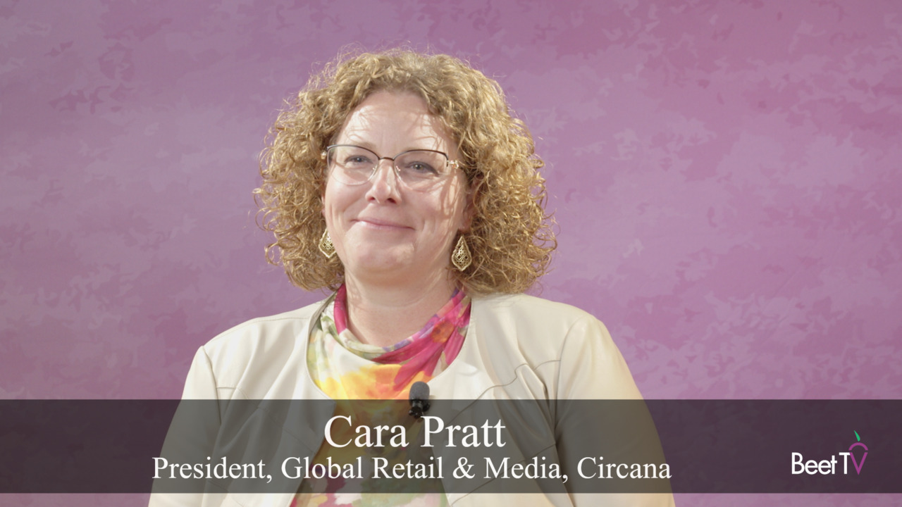 Circana’s Cara Pratt: ROI Clarity Trumps Speed and Precision as Company ...